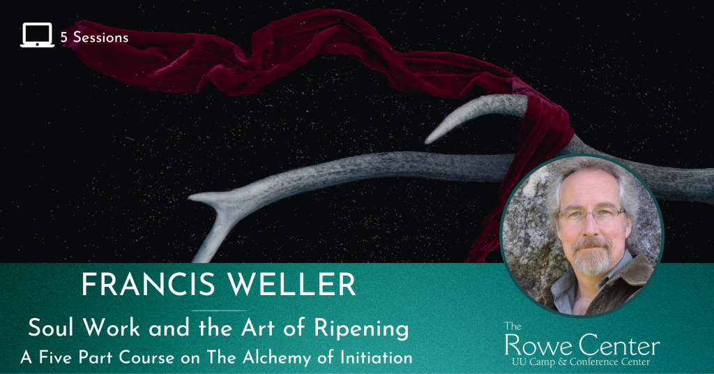 Soul Work and the Art of Ripening: A Five Part Online Course on the ...